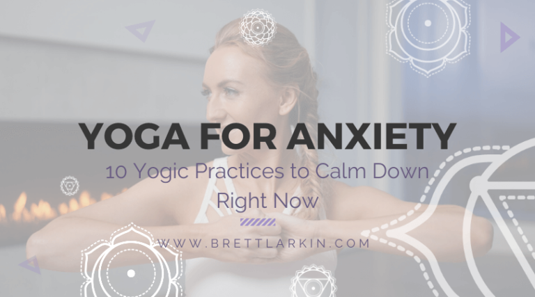 Yoga For Anxiety: 10 Calming Yogic Practices To Ground You – Brett ...