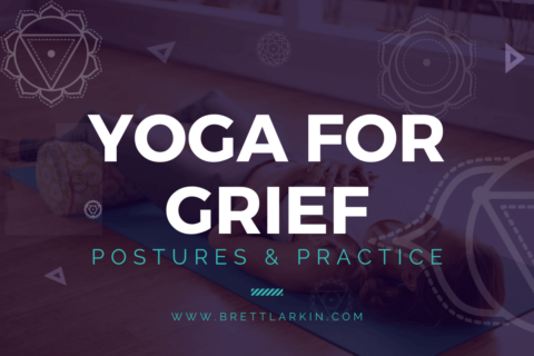 Yoga For Grief: 8 Yoga Poses For Support – Brett Larkin Yoga