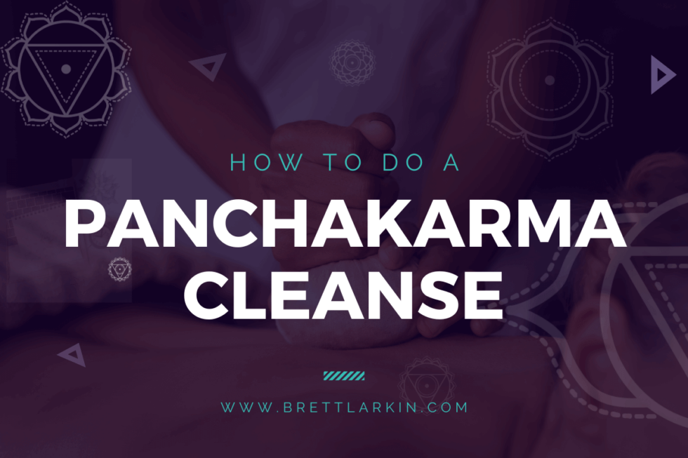 How To Do An Ayurvedic Panchakarma Cleanse At Home (Safely) – Brett ...