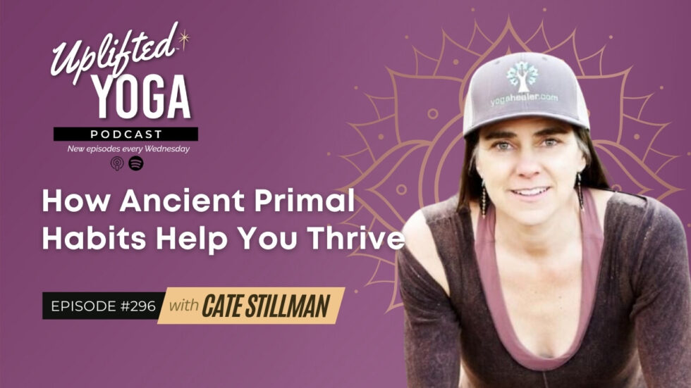#296 - How Ancient Primal Habits Help You Thrive With Cate Stillman – Brett Larkin Yoga
