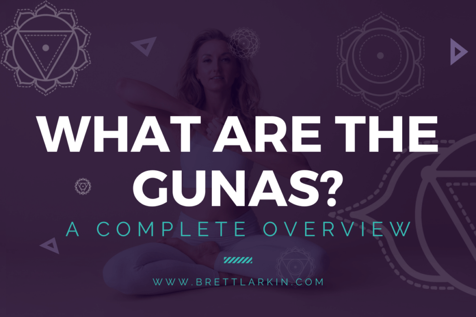 What Are The Gunas In Yoga? A Complete Overview – Brett Larkin Yoga