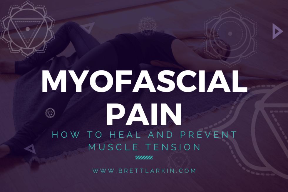 How To Relieve Myofascial Pain With Yoga: Heal And Prevent Muscle ...