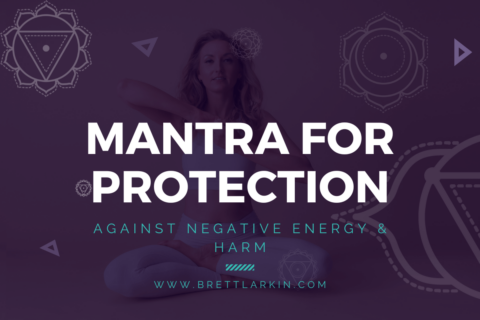 Powerful Mantra for Protection Against Negative Energy and Harm – Brett ...