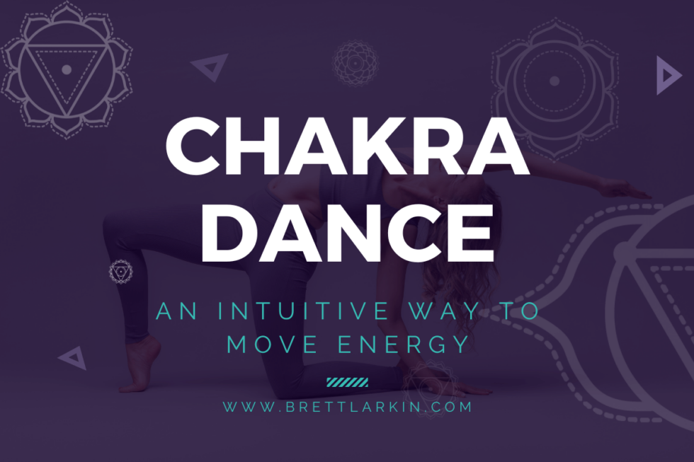 Chakra Dance: An Intuitive Way To Move Energy – Brett Larkin Yoga