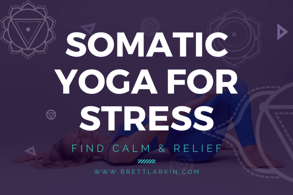 Somatic Yoga For Stress: Effective Techniques To Find Calm And Relief ...